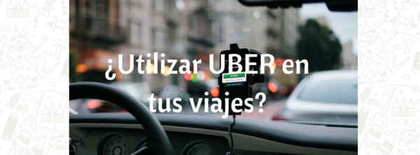 3 consideraciones al utilizar UBER en tus viajes. - Contacto Global